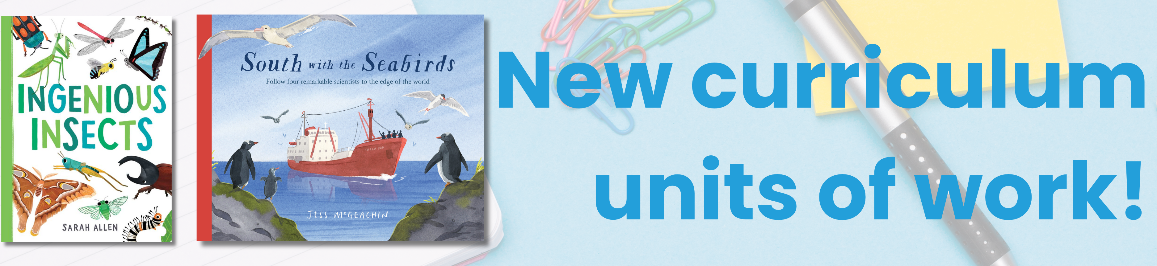 New curriculum units: Ingenious Insects and South with the Seabirds